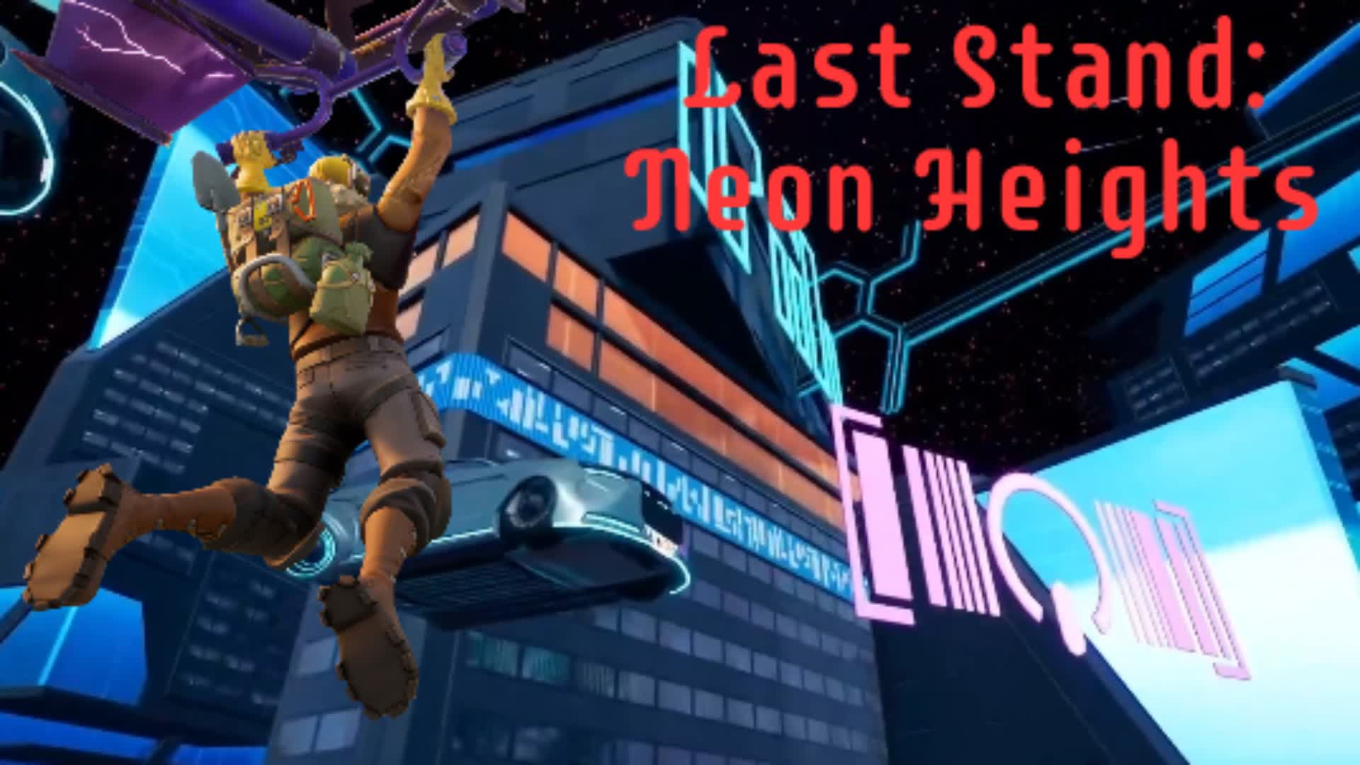 Last Stand: Neon Heights 5168-4963-7260 by legendx - Fortnite Creative ...
