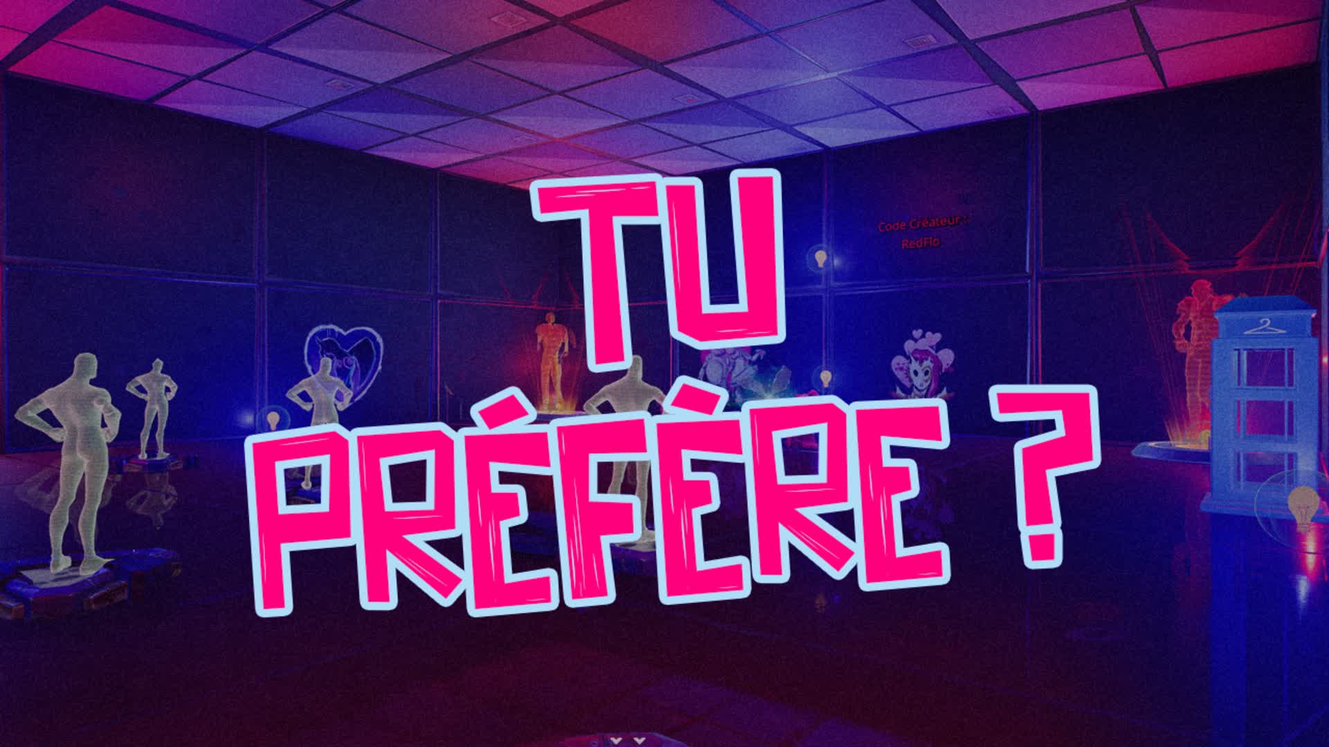 Tu préfère avec plusieurs thèmes 6916-3577-6327 by redflo - Fortnite ...