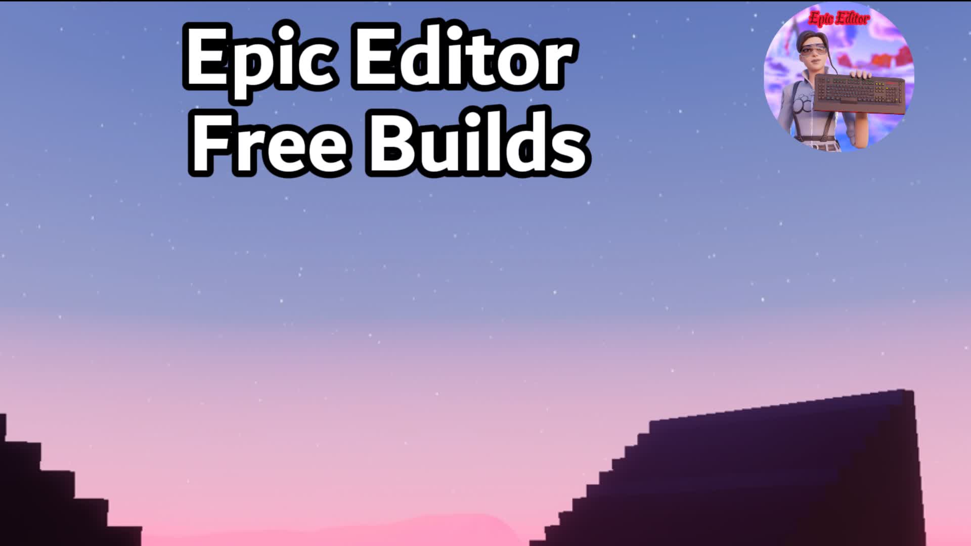 Free Builds (Epic Editor) 3448-5321-0405 by epic_editor - Fortnite