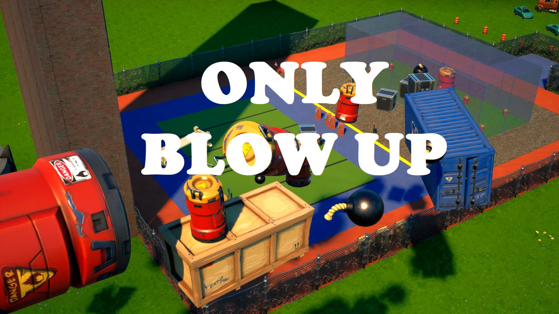 Only Blow Up! 2643-0606-1074 by kemicaldr - Fortnite Creative Map Code ...