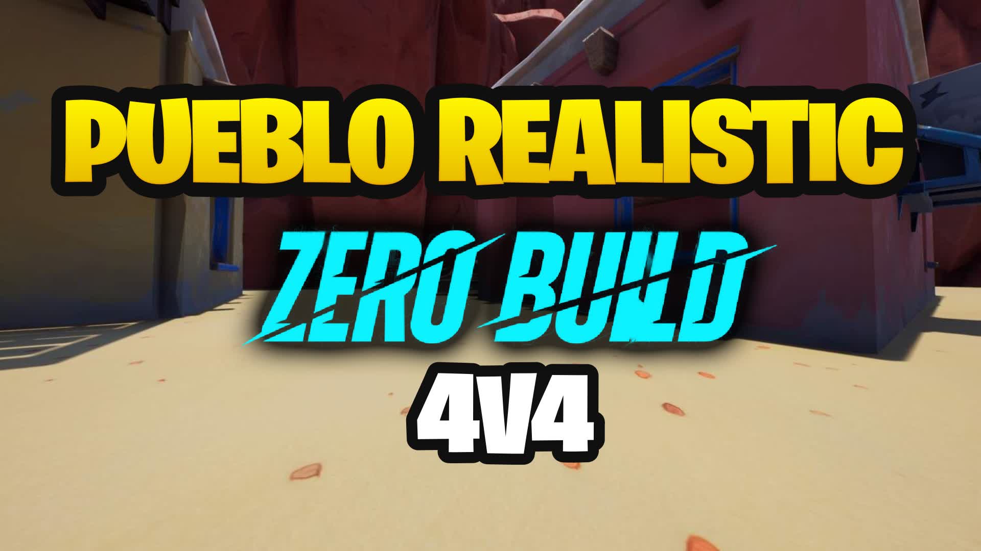 Pueblo Realistic Zero Builds 4v4 🎯 6927-0362-8914 by bullseye ...