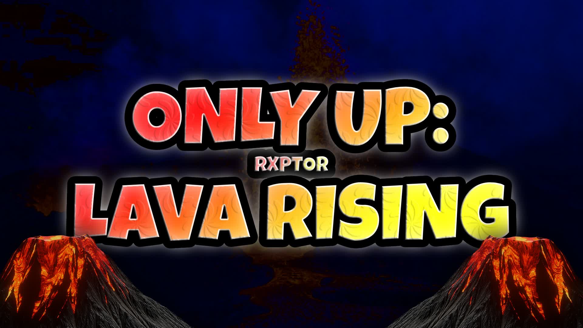 Only Up: Lava Rising 8683-3143-5835 by rxptor - Fortnite Creative Map ...