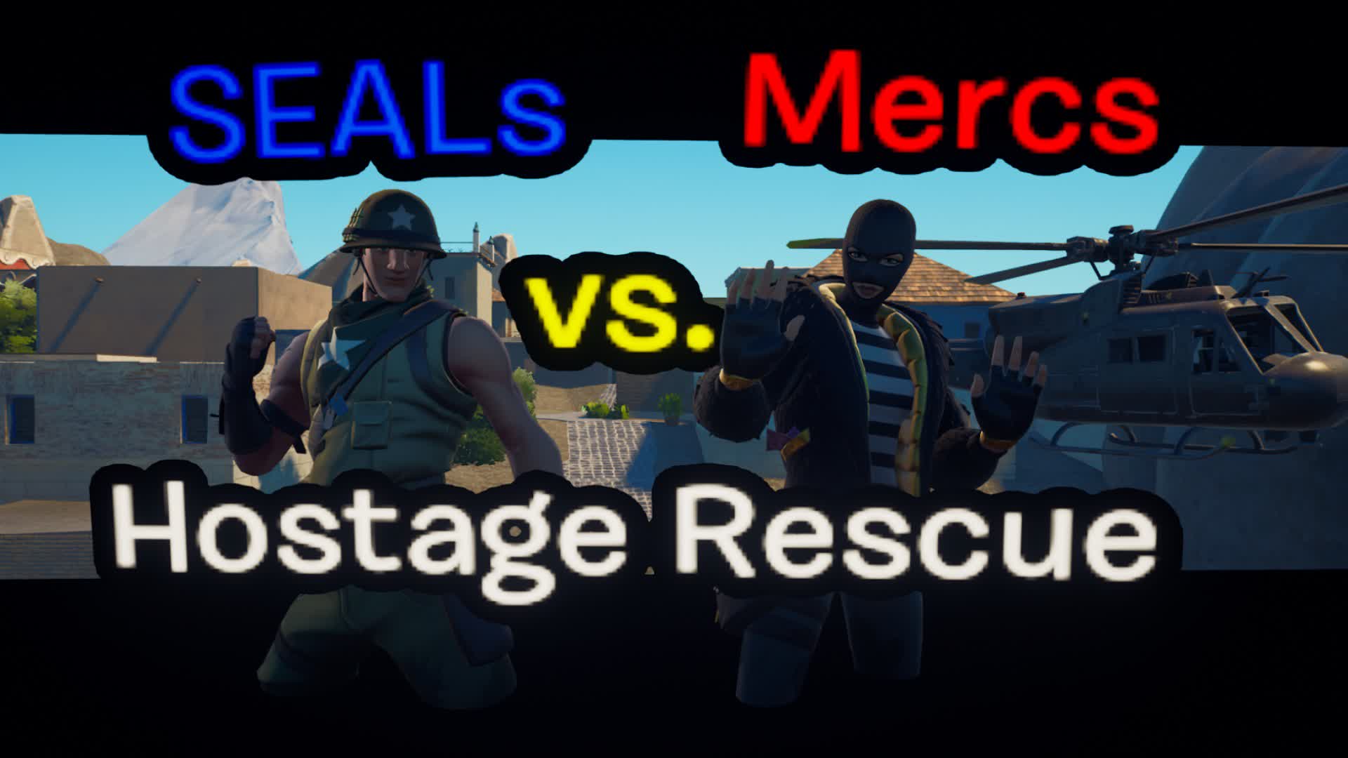 SEALs vs. Mercs : Hostage Rescue 9444-7139-0943 by xxkingyoshi - Fortnite.GG