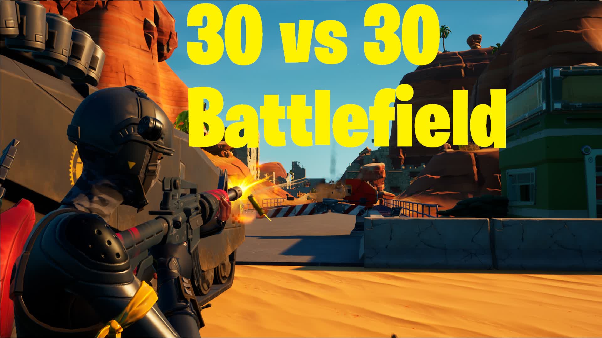 Fortnite Battlefield - Desert - 30 vs 30 1253-4687-9340 by ...