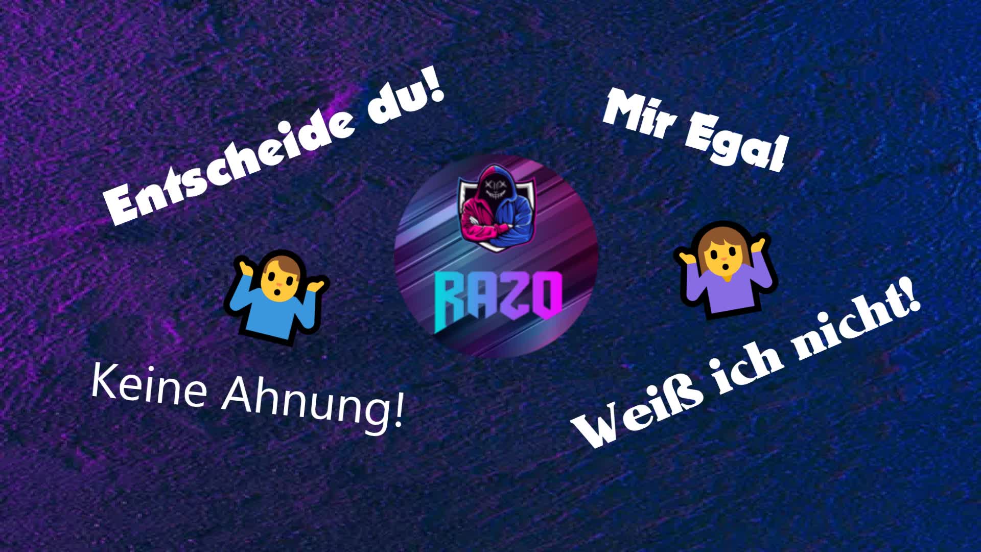 Razo mir egal!, KA!, entscheide du! 6265-7310-2263 by razo-gaming ...