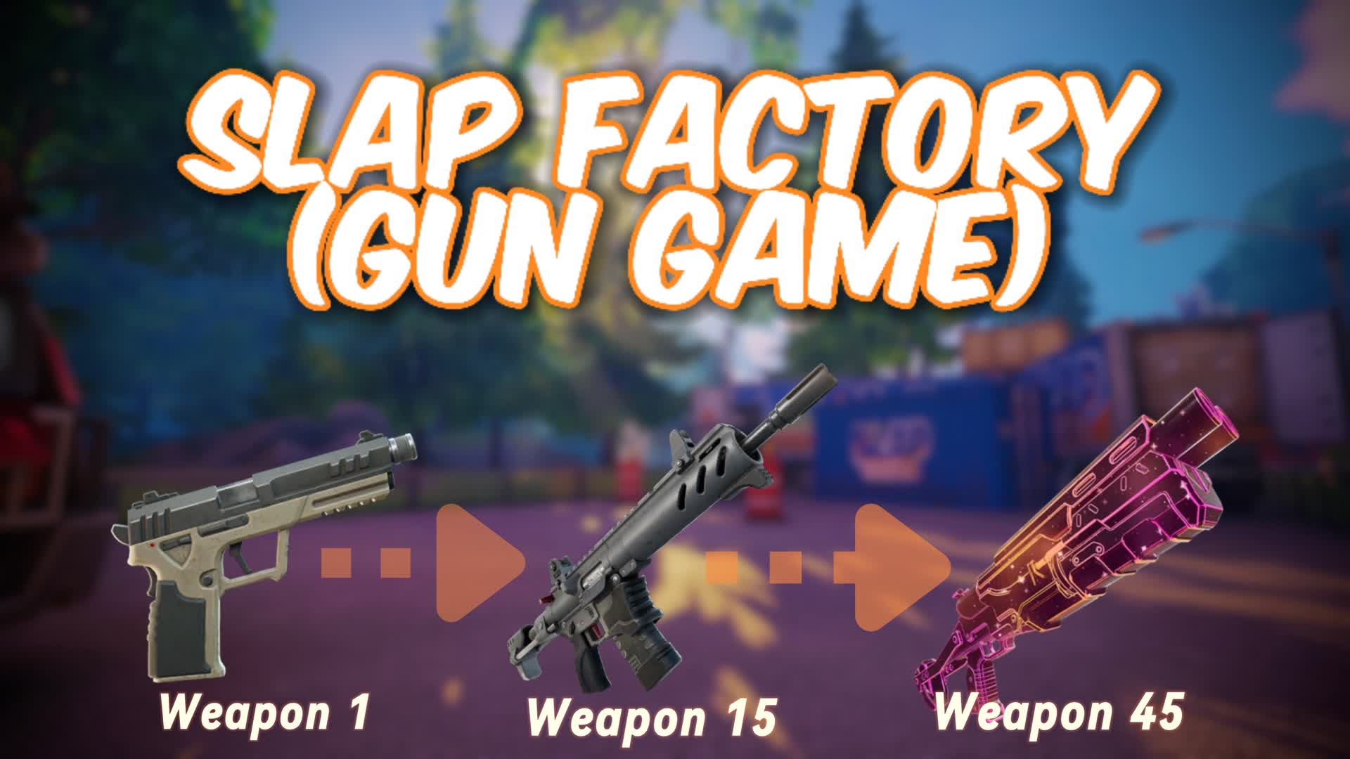 Slap Factory [GUN GAME] 9226-6613-3010 by juiciferr - Fortnite Creative ...