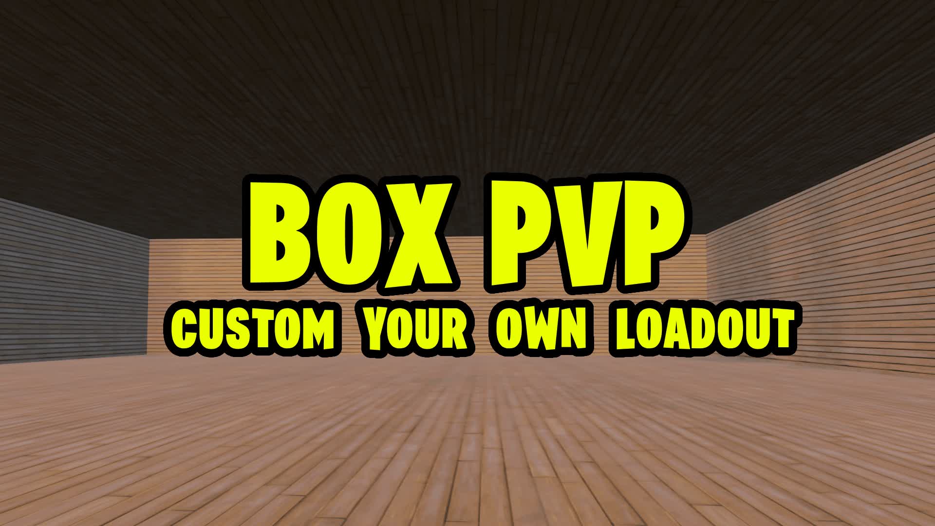 BOX PVP - Pick Your Loadout 9738-5504-5757 by trophysheriff - Fortnite