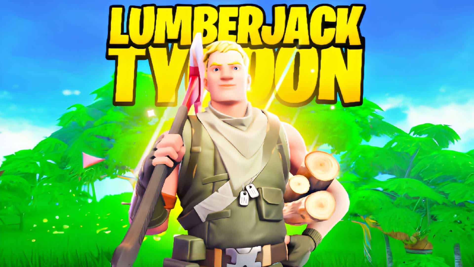 🌲Lumberjack Tycoon🌲 9672-5522-9669 by stewzb - Fortnite Creative Map ...