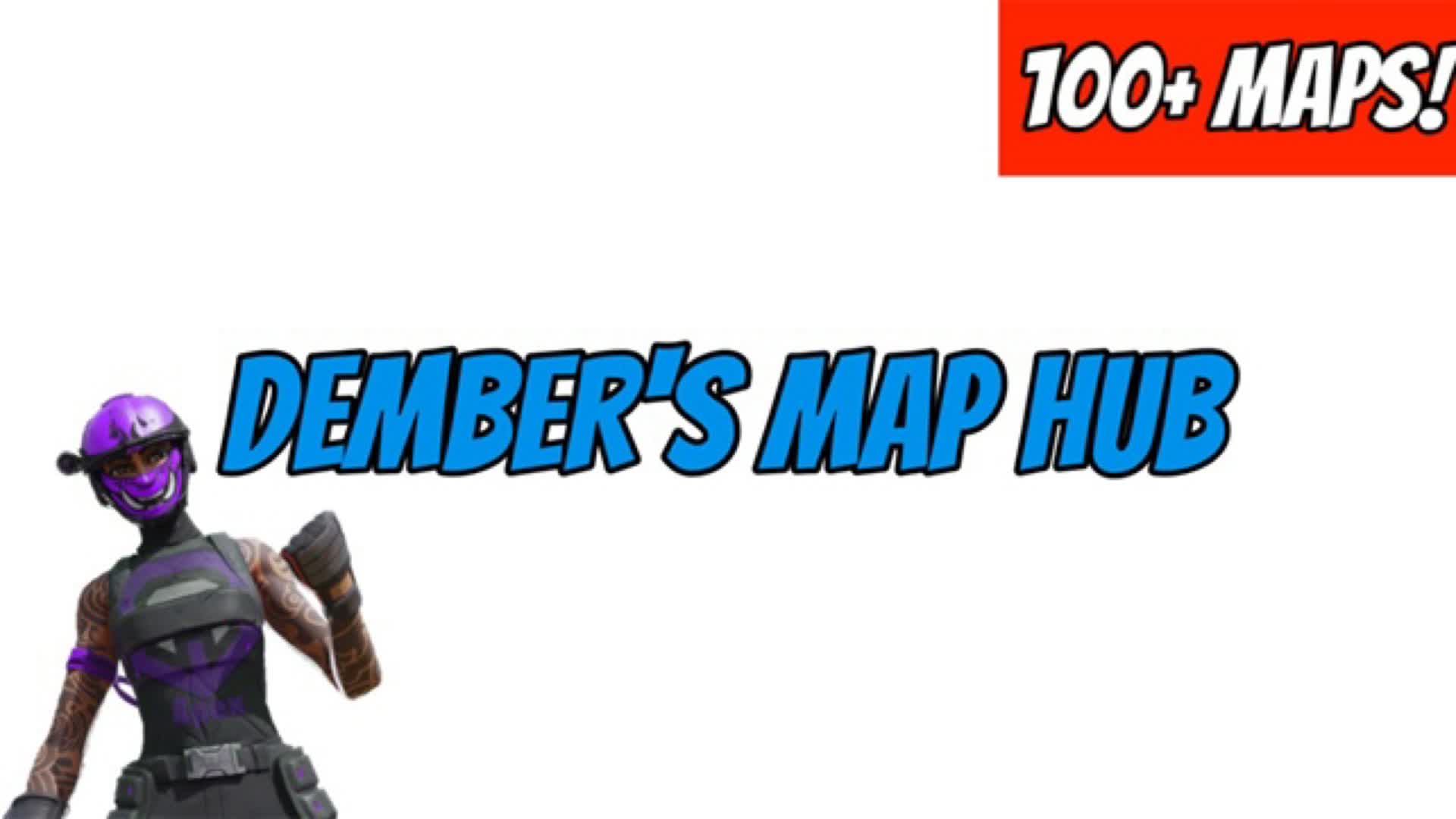 Dember's Map Hub 4556-5799-6802 by Dember - Fortnite.GG