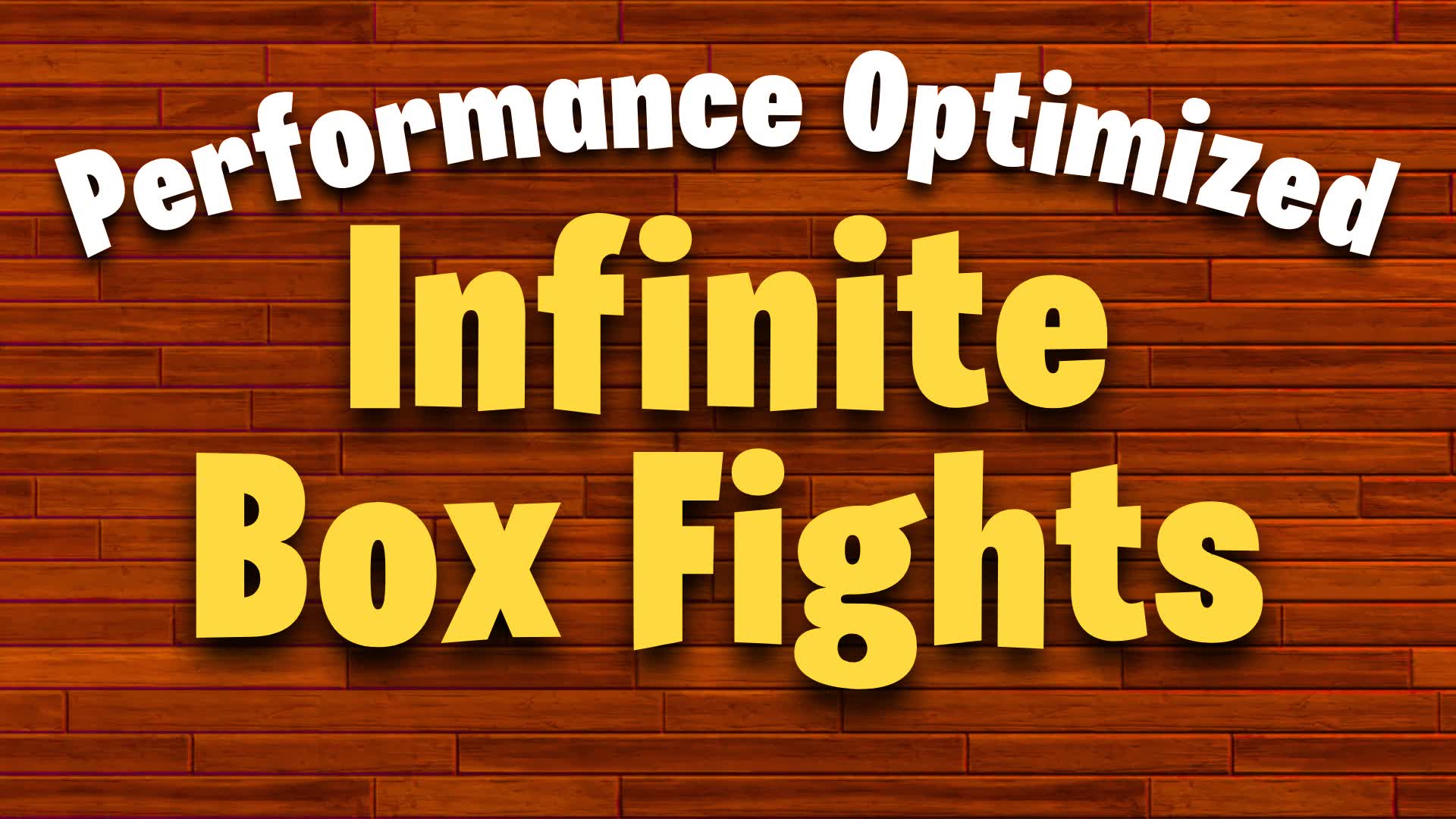 Infinite Box Fights PerformanceOptimized 0788-2840-5617 by sxrf - Fortnite