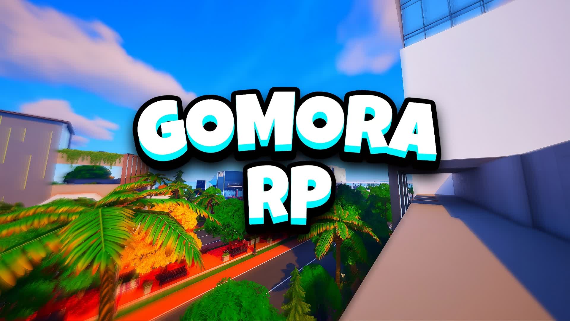 GOMORA RP 🏙️ 0424-5000-1879 by kzeu - Fortnite Creative Map Code ...