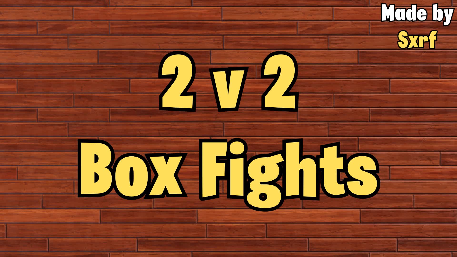2v2 Box Fights 6000-9526-7262 من ابتكار sxrf - Fortnite