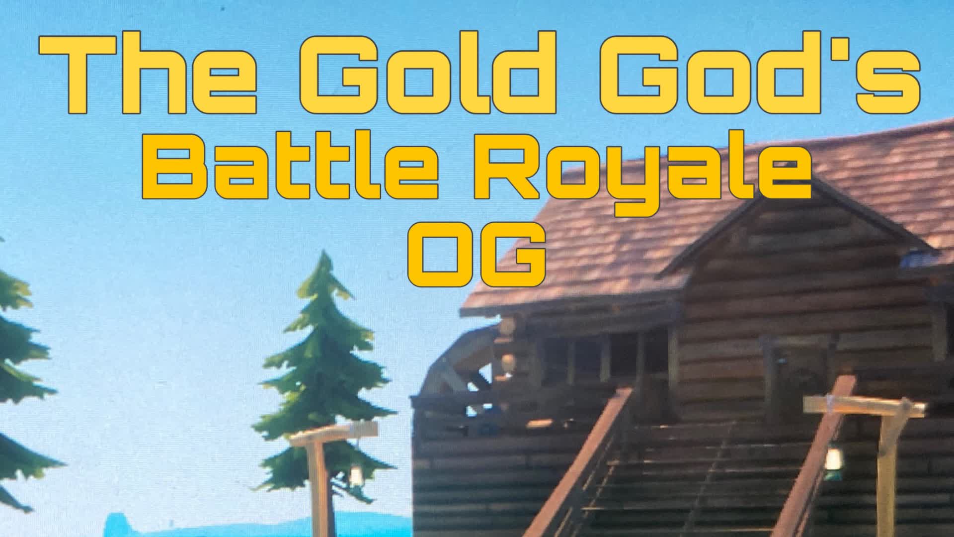 The Gold God’s Battle Royale (OG) 7002-2682-4799 by thegoldengod ...