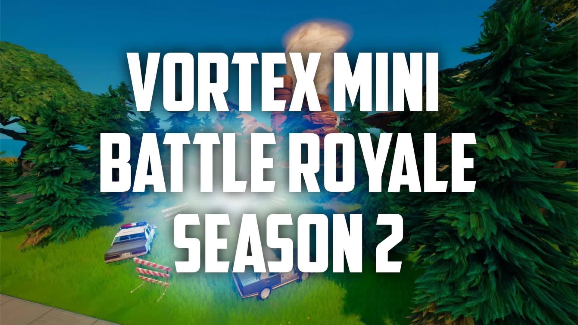 VORTEX - MINI BATTLE ROYALE🔥 7385-5130-0662 by fastyo - Fortnite ...