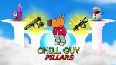 CHILL GUY PILLARS! 3968-7911-8472 by kwg - Fortnite Creative Map Code ...