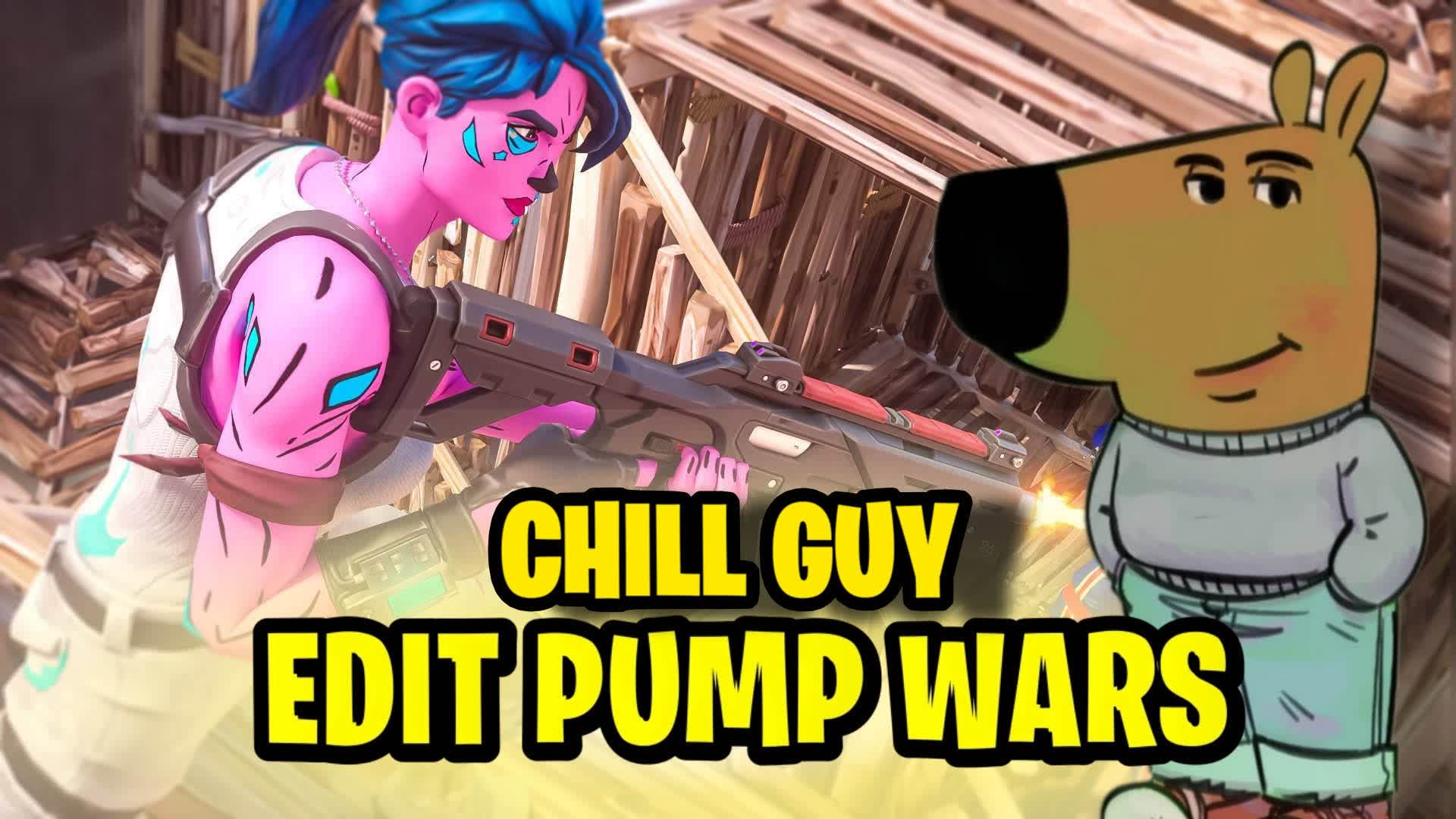 Chill Guy [Edit Pump Wars] 9112-2762-3234 by flexu - Fortnite Creative Map Code - Fortnite.GG