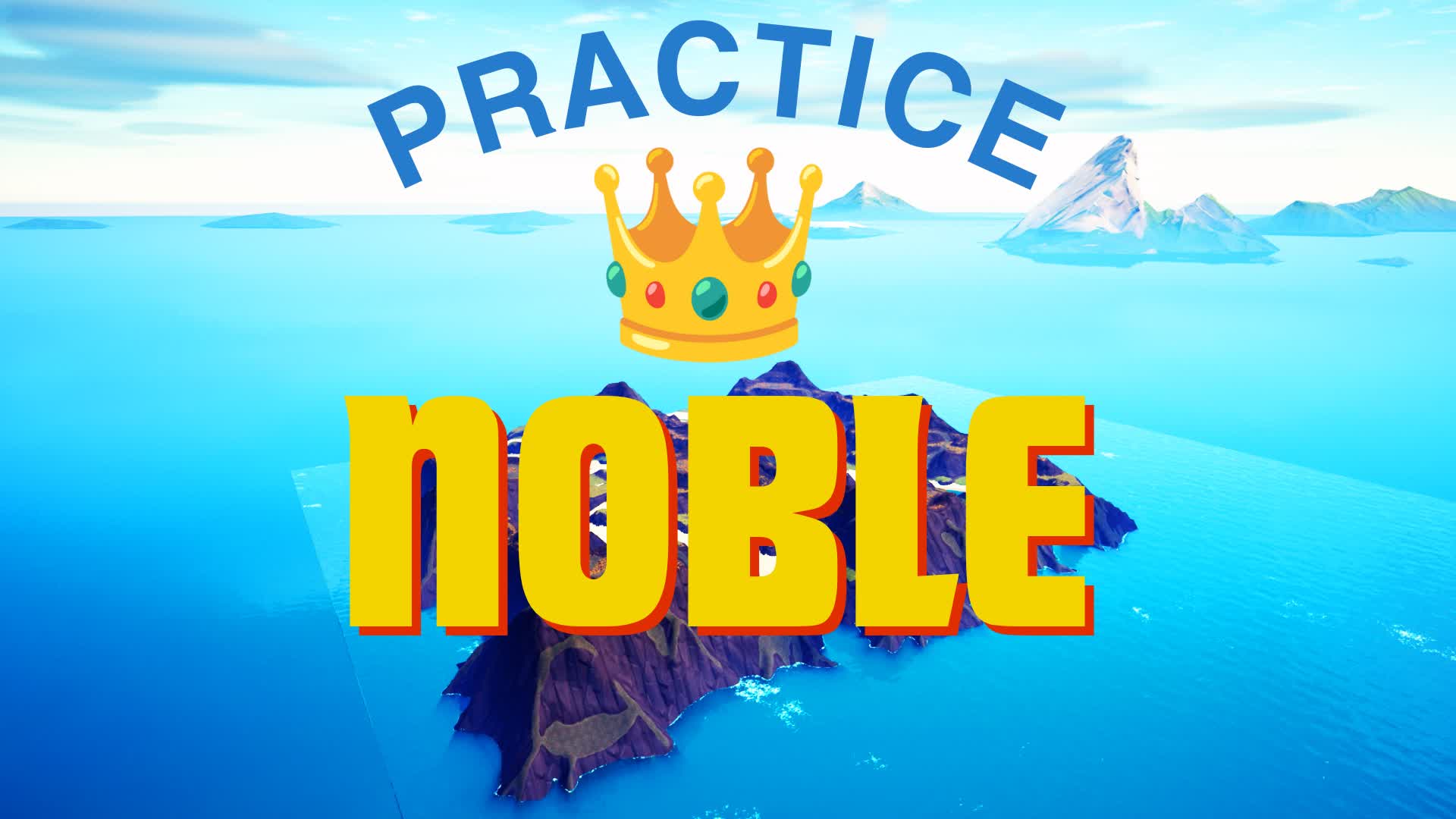 👑 Noble Practice MAP 6489-2255-6181 by flashbarry - Fortnite