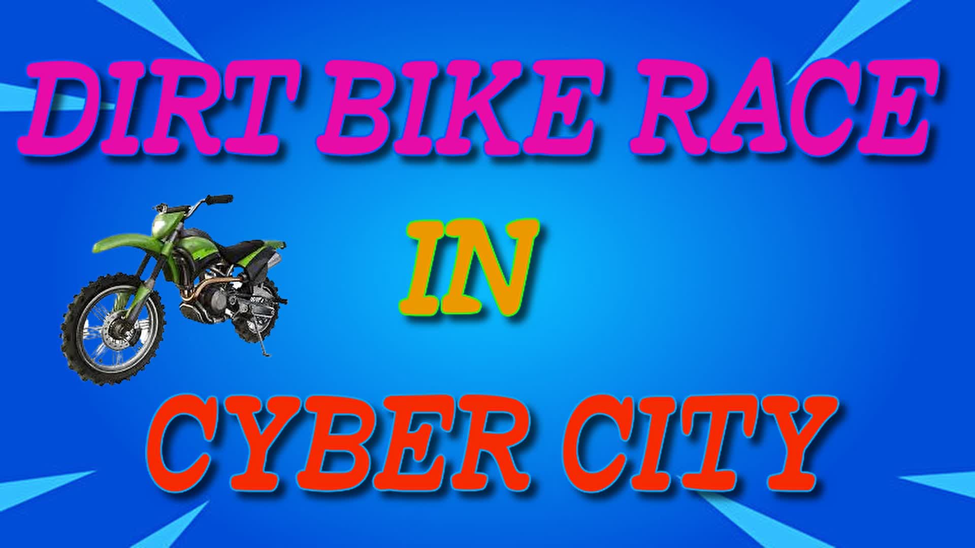 CYBER CITY DIRT BIKE RACE 2812-8306-4824 by otiba - Fortnite Creative ...