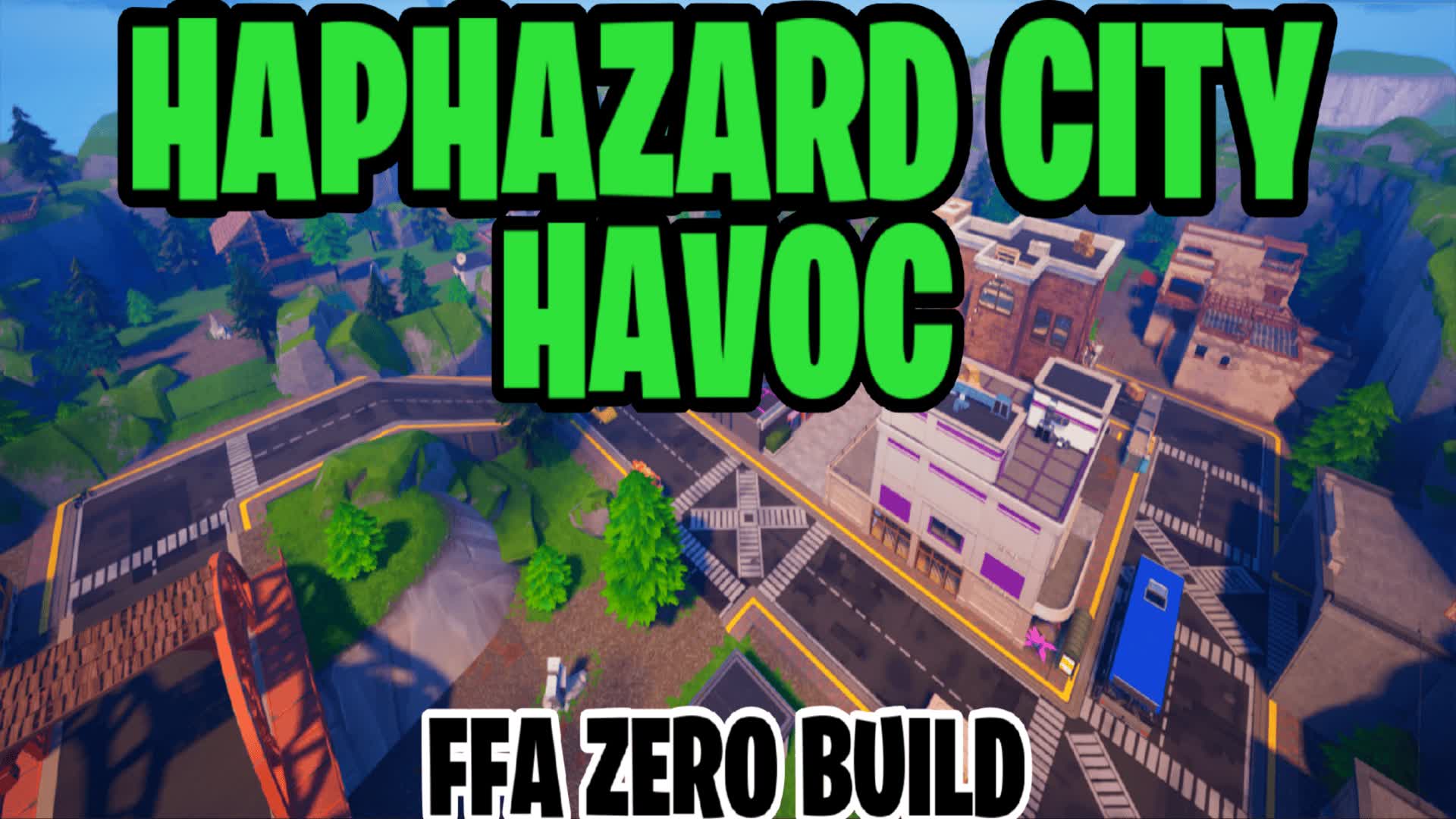 Haphazard City Havoc 5130-8011-3518 by mr1107 - Fortnite Creative Map ...