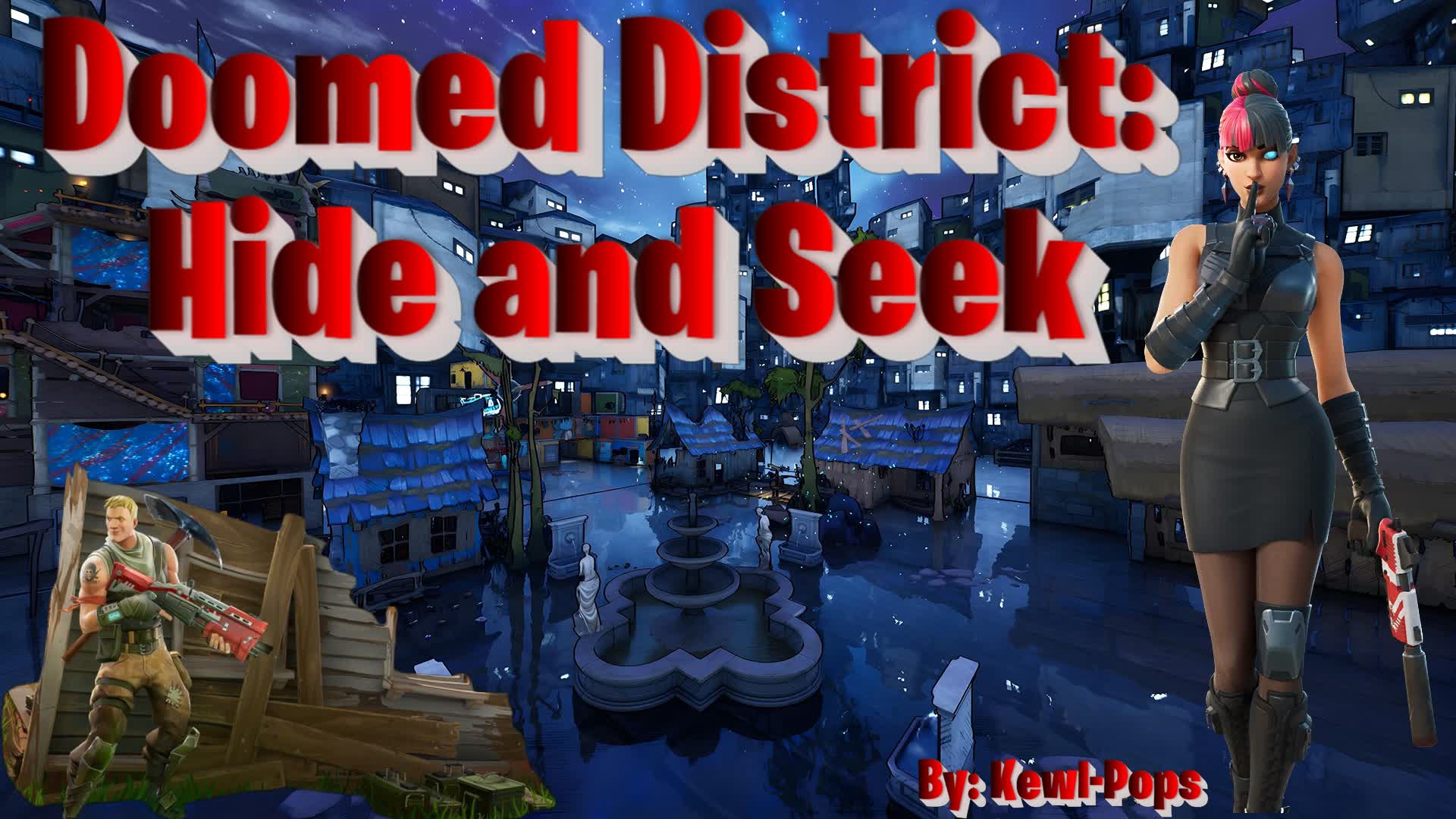 Doomed District: Hide and Seek 7033-8949-2804 by kewlpops - Fortnite ...