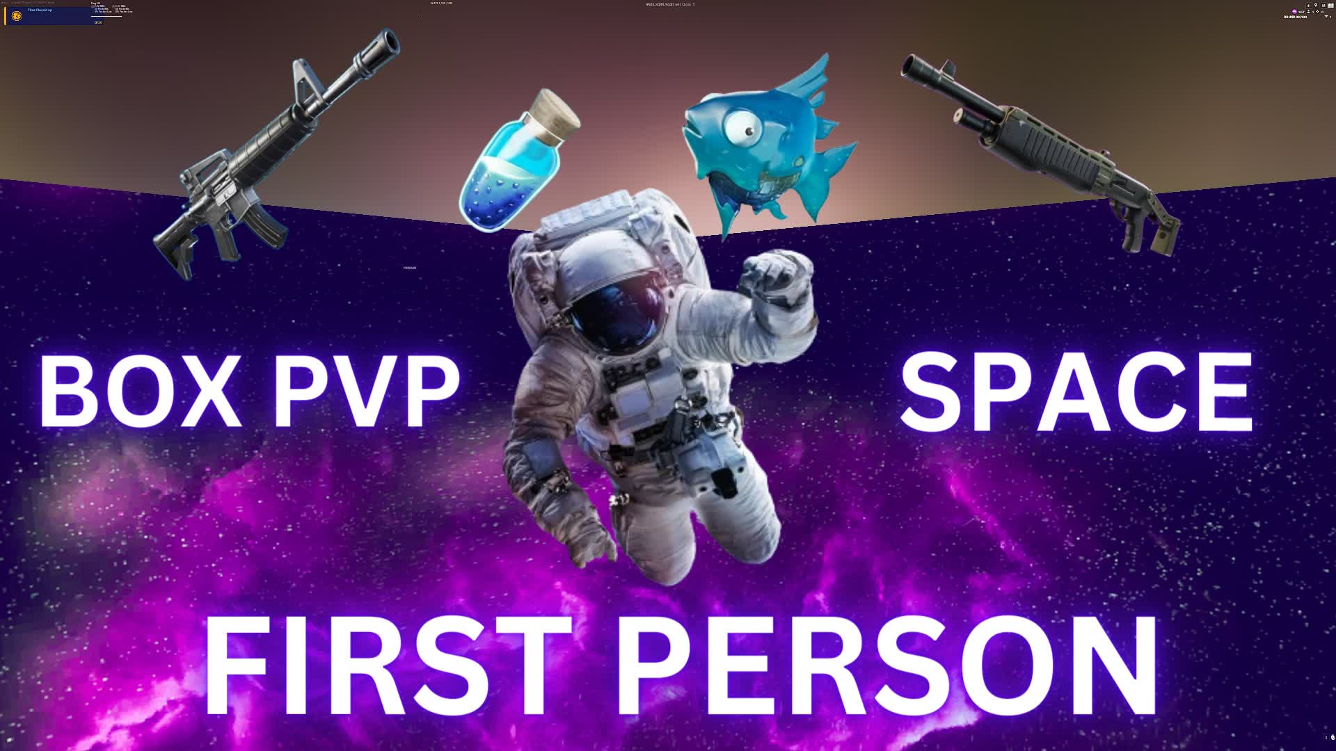 box PVP SPACE FIRST PERSON 6666-6735-9097 من ابتكار sof1 - Fortnite