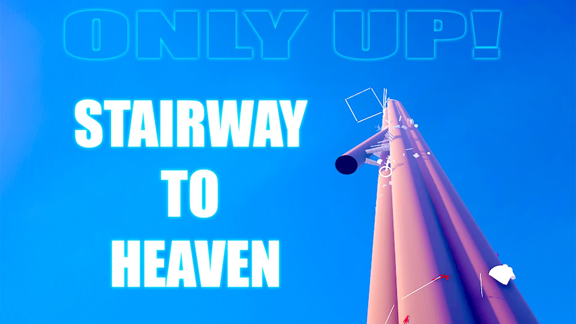 Stairway To Heaven x Only up . 8352-9068-1917 by ds2002 - Fortnite