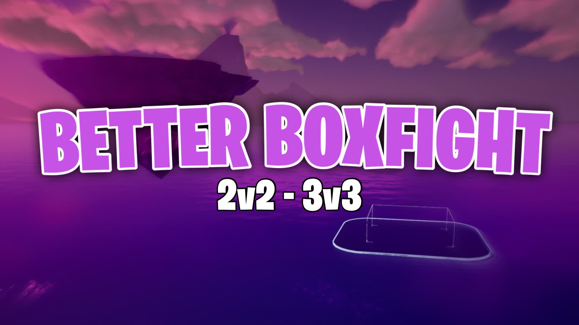 BETTER BOXFIGHT 2V2 - 3V3 7057-6112-8401 من ابتكار x8v - Fortnite