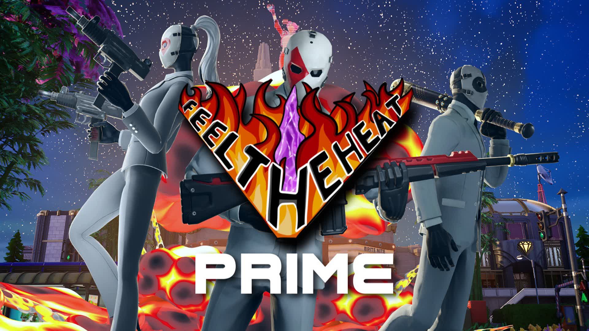 Feel The Heat: PRIME (Solos) 9458-3155-9508 by kodegode - Fortnite ...