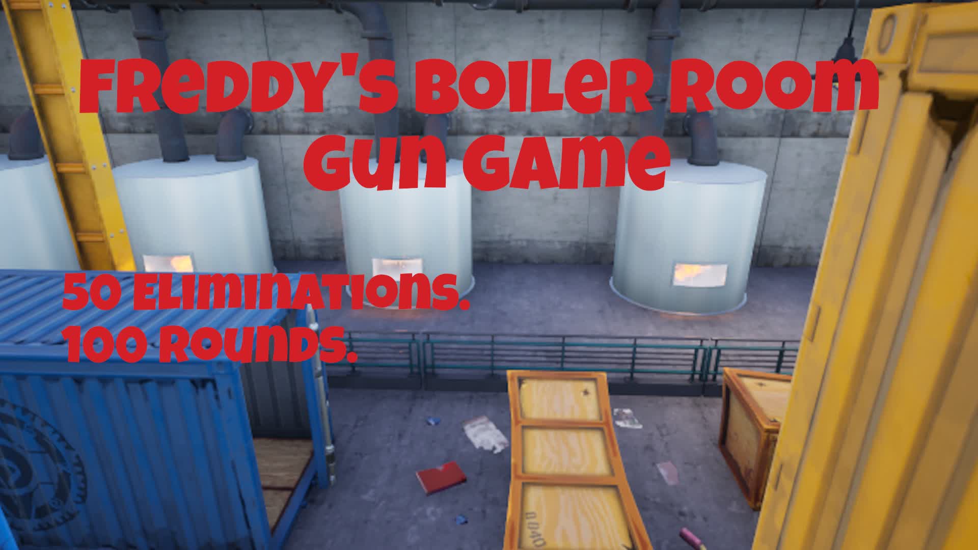 Freddy's Boiler Room Gun Game 5055-0167-6746 by n_ramboy - Fortnite ...