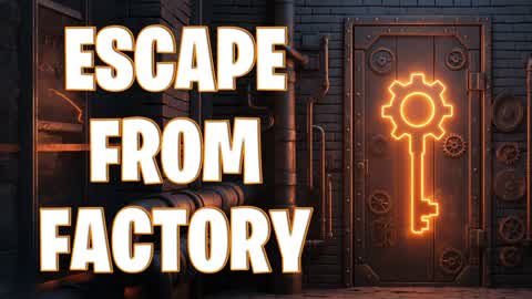 ESCAPE FROM FACTORY 9733-6884-5414 by navese1e - Fortnite Creative Map ...