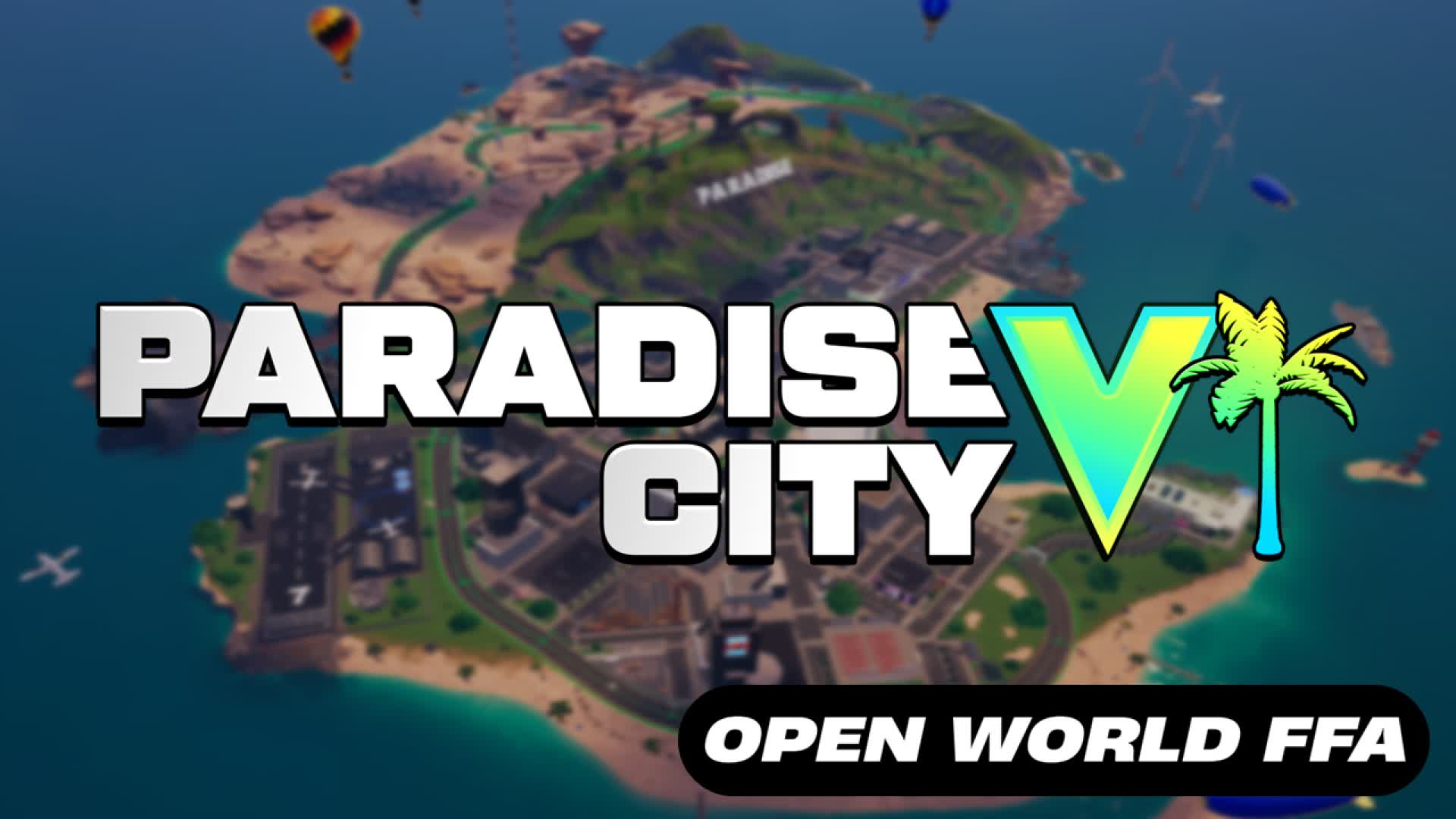 PARADISE CITY 🌴 - DRIVE RP FFA ⭐ 1029-0318-3617 by nzckfn - Fortnite ...