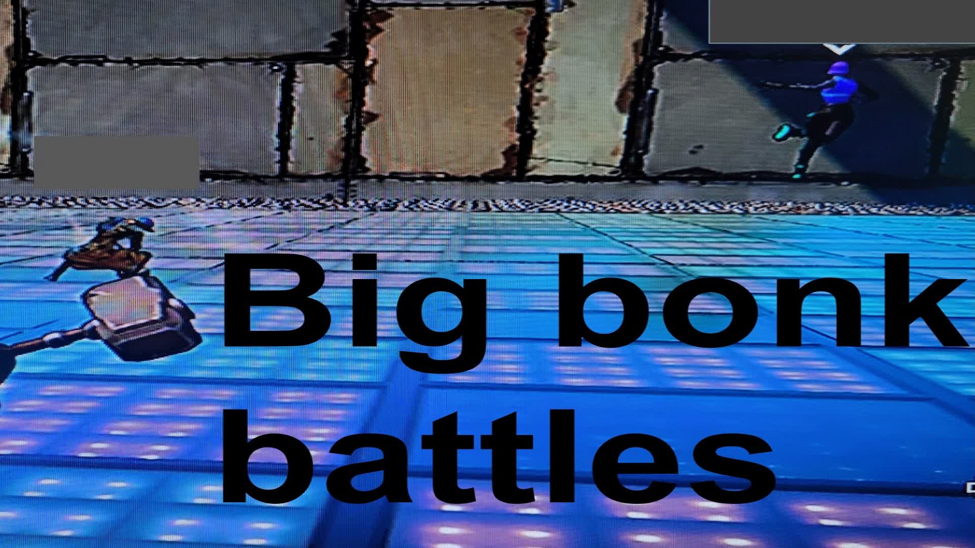 BIG BONK BATTLES 9192-0292-7482 by icecreamhorse - Fortnite Creative ...