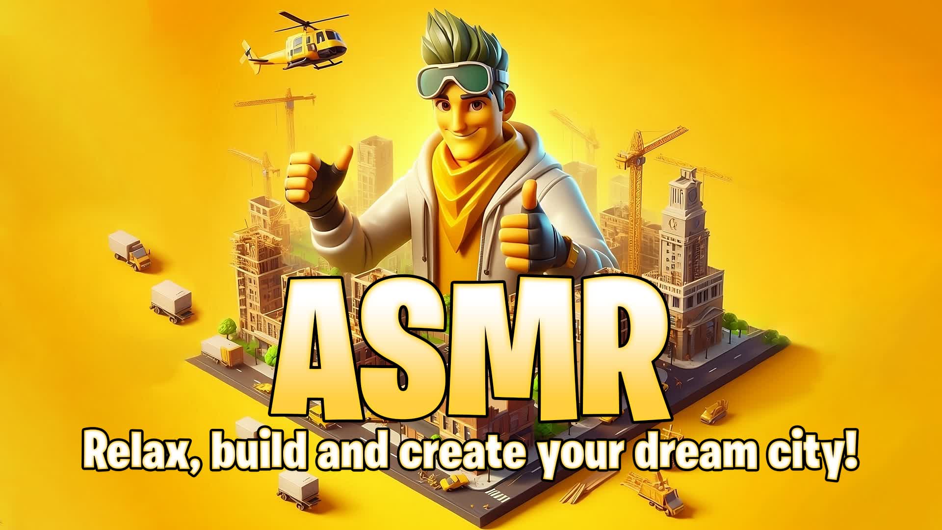 ASMR - Relax and Build Your Dream City! - 3168-7703-3182 | Fortnite Zone