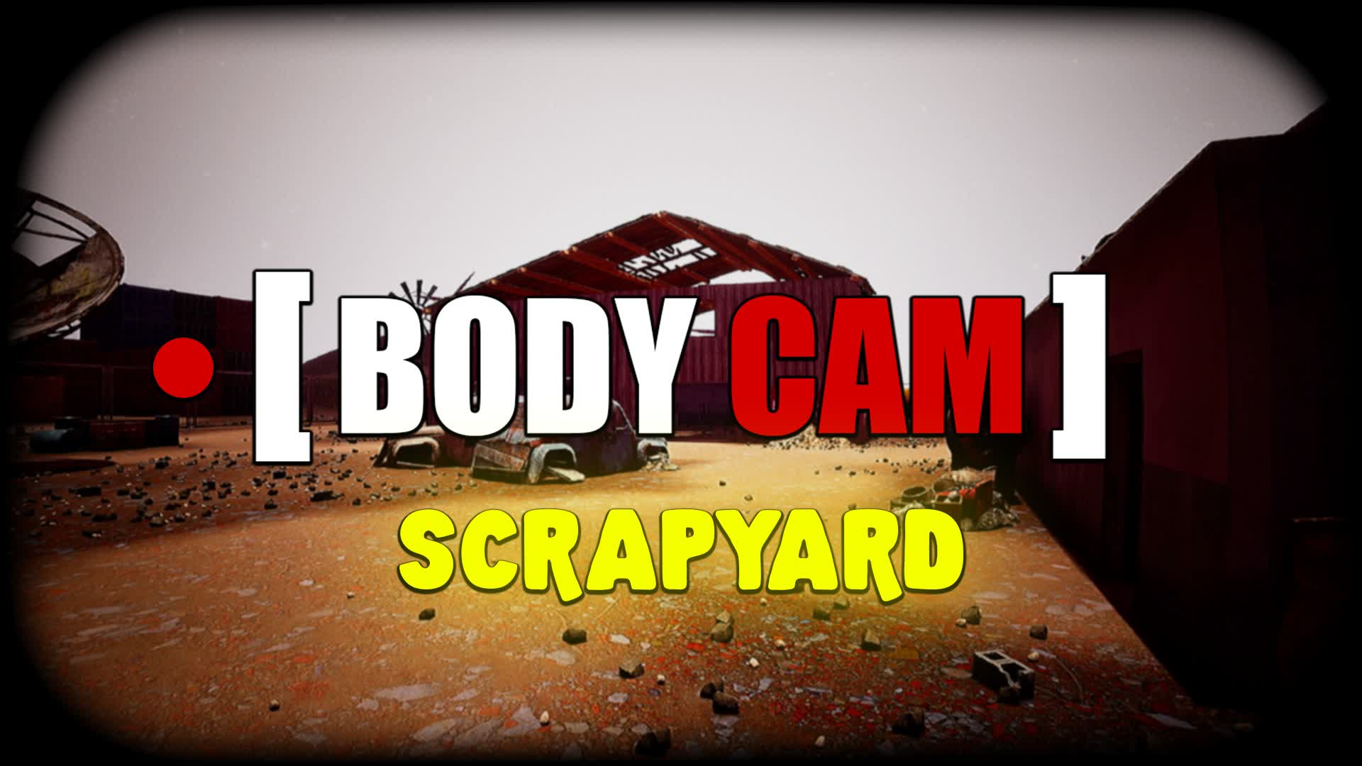 SCRAPYARD BODY CAM 4483-3015-4489 by glavice - Fortnite Creative Map ...