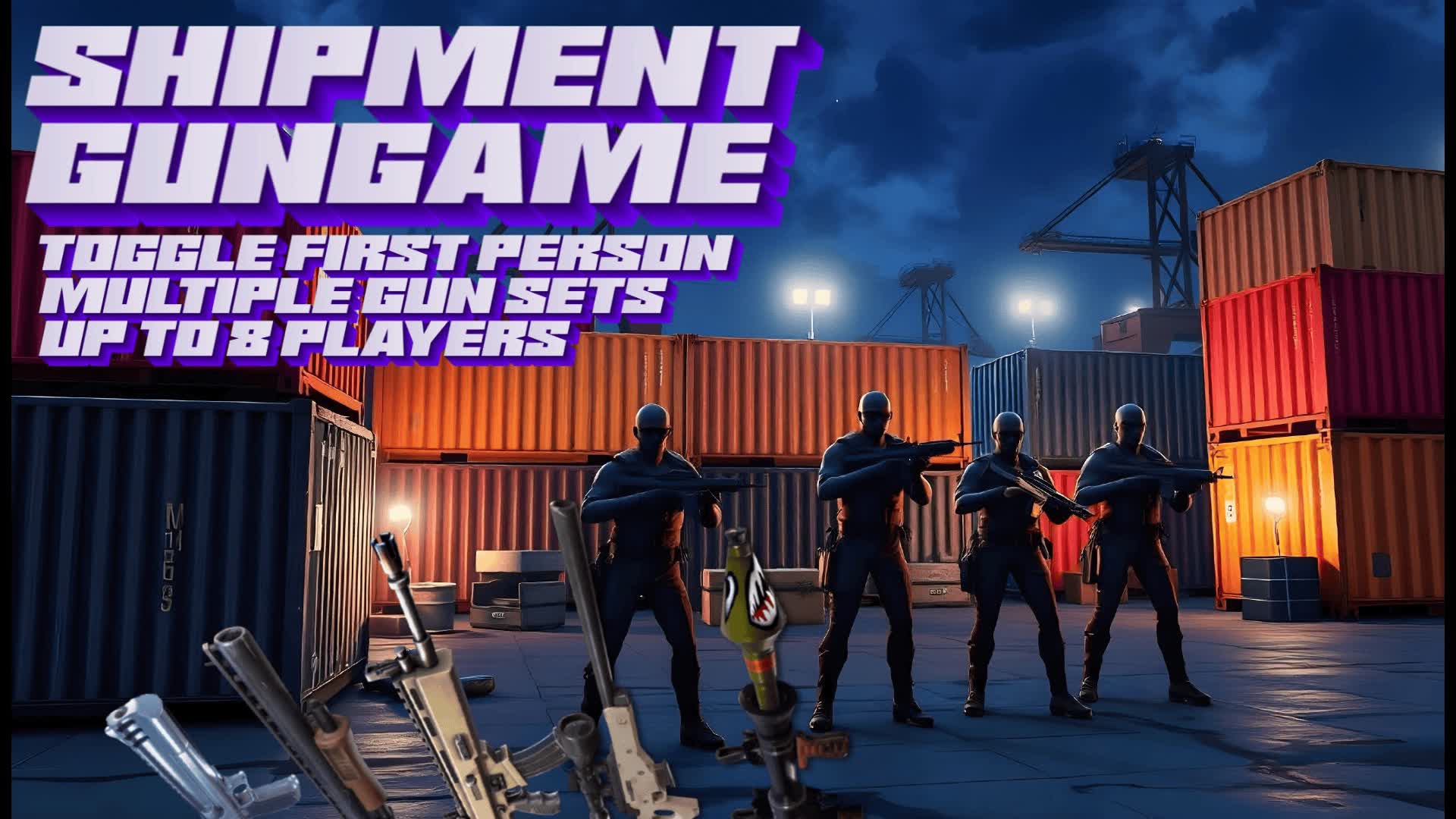 SHIPMENT GUNGAME | 8 PLAYER | TOGGLE FPS 4104-6801-1804 by spicyjungle ...
