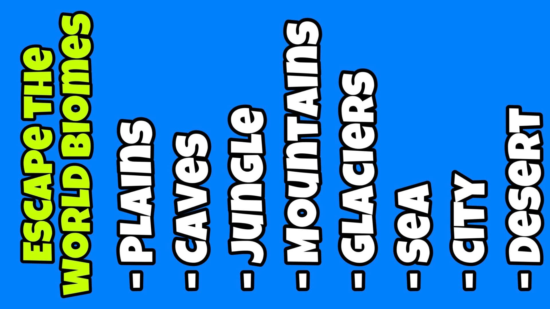 Escape the world biomes image (NO PROMO) 5371-1513-7335 by devan ...