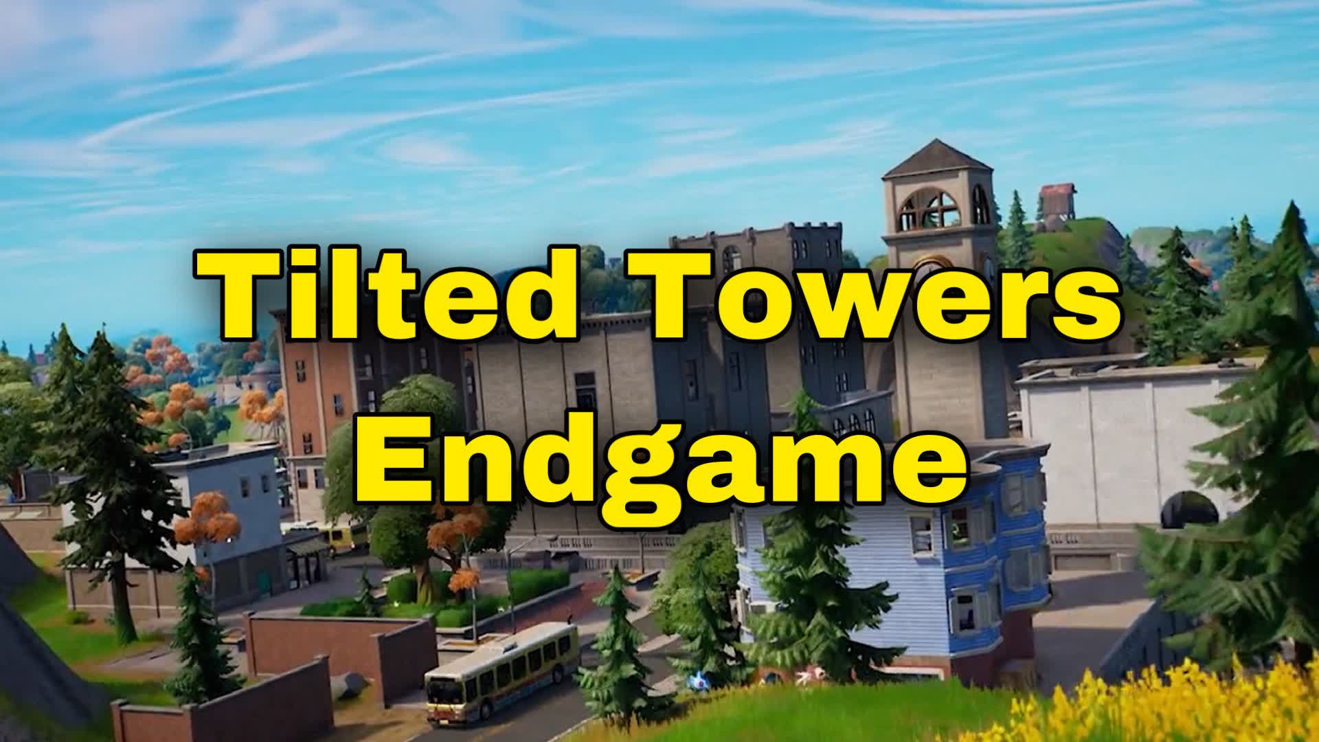 Tilted Towers Endgame 7585-2567-3257 by infinite888 - Fortnite.GG