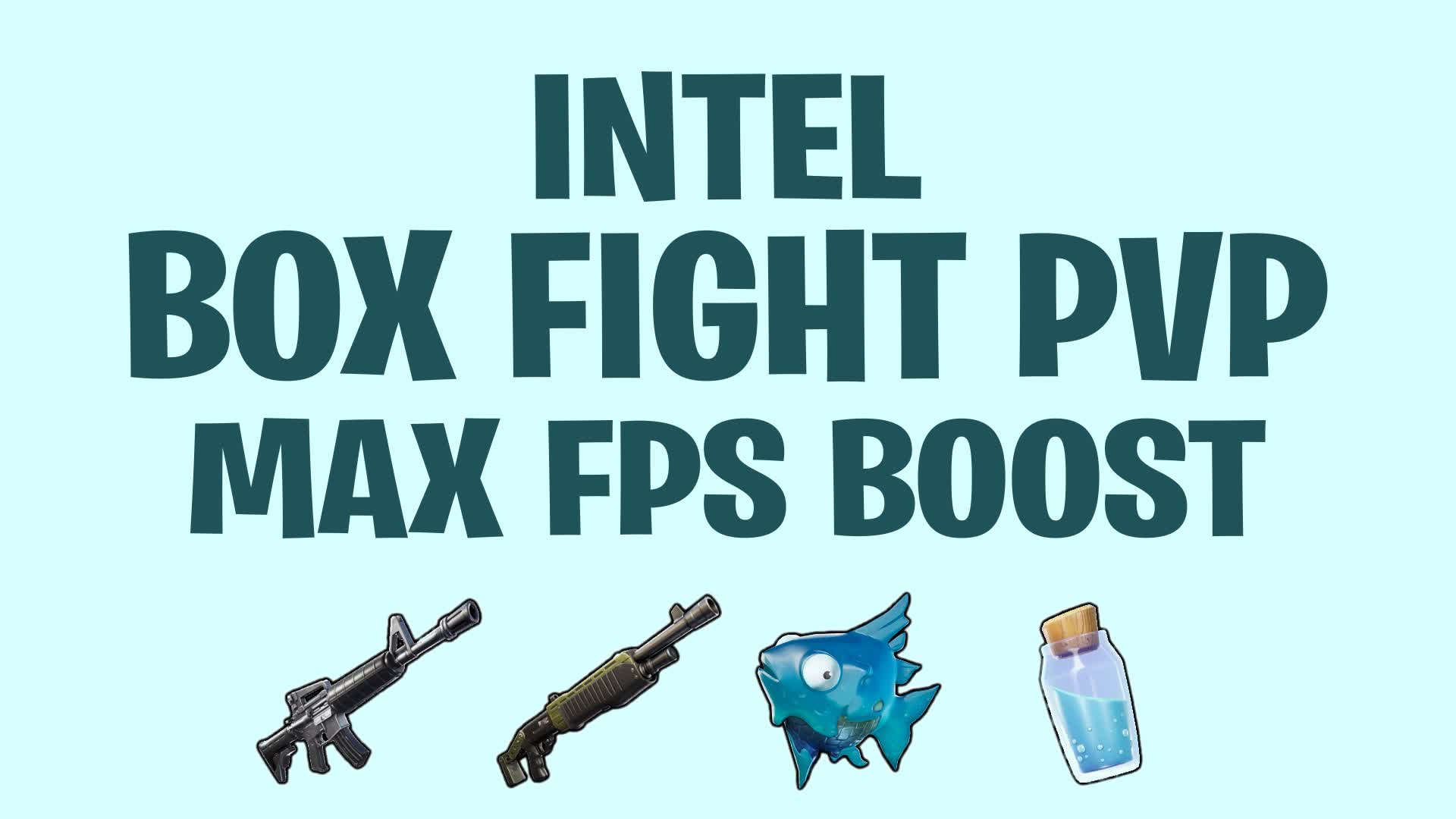 Box Fight PVP (Max FPS Boost) 4419-0972-5169 by intel - Fortnite ...