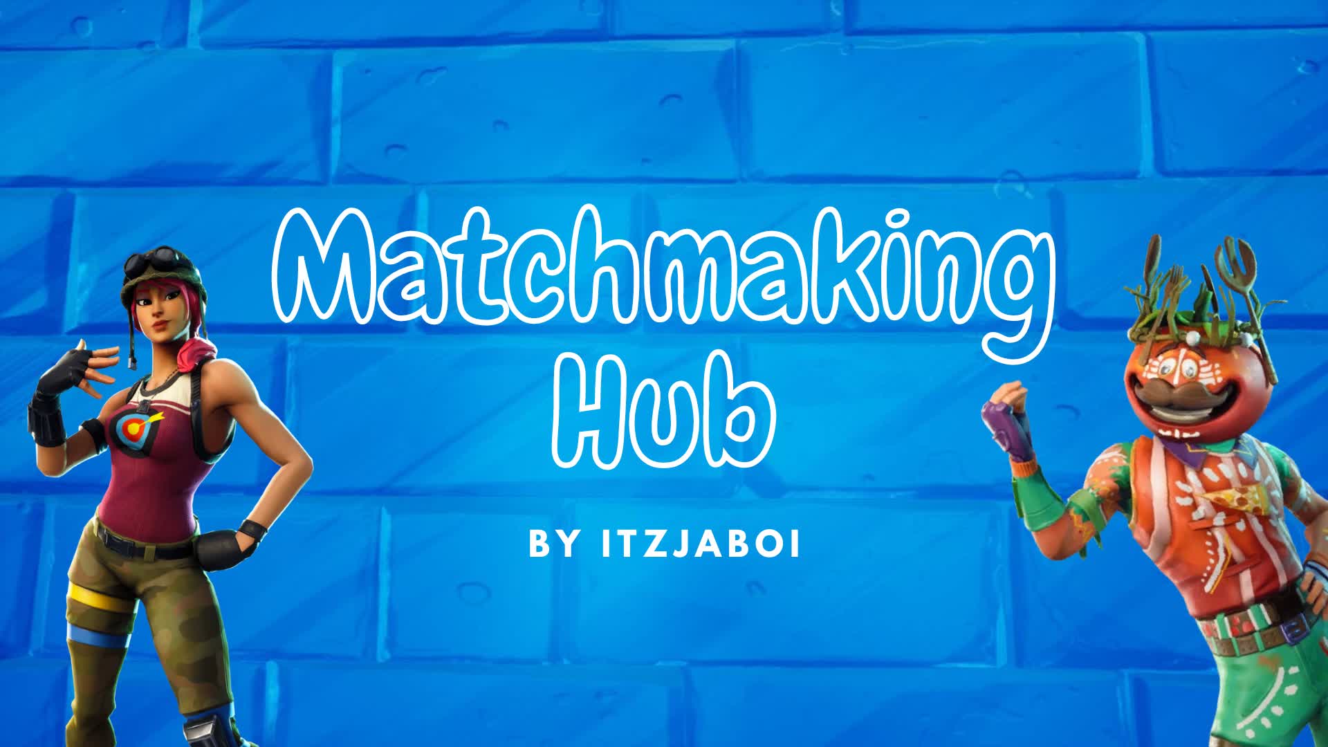 Matchmaking Hub by ItzJaBoi 8972-3295-1559 by itzjaboi - Fortnite ...