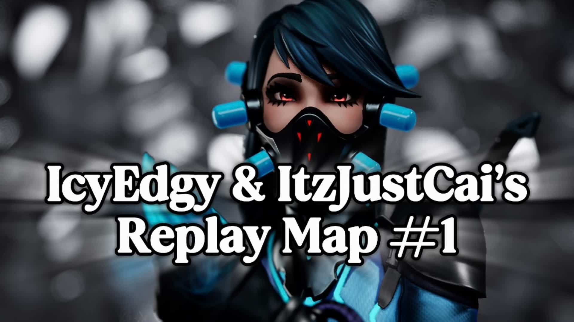 IcyEdgy and ItzJustCai's Replay Map #1 8155-0651-4761 by icyedgy ...