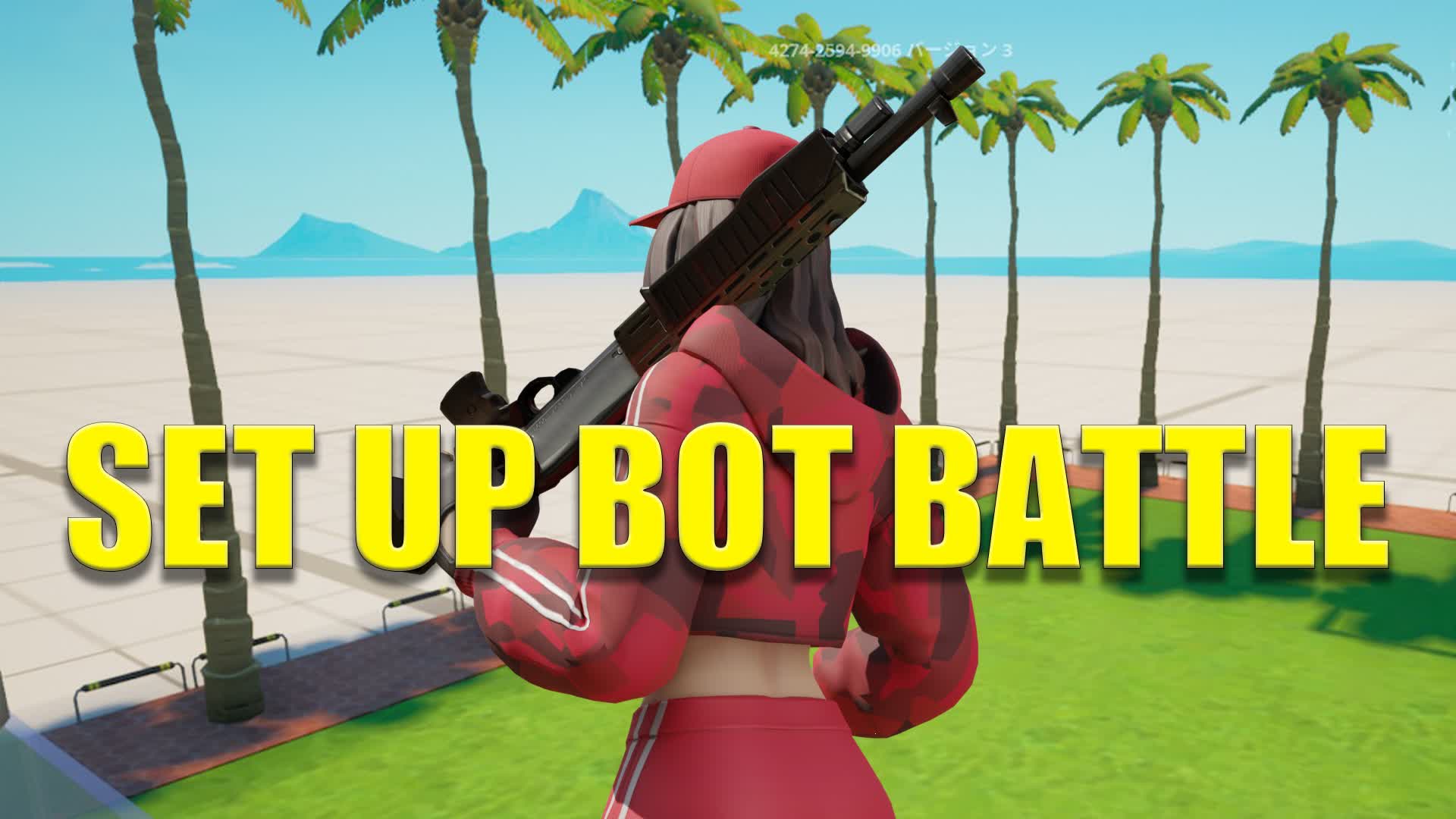 SET UP BOT BATTLE 4274-2594-9906 by migi2 - Fortnite Creative Map Code ...