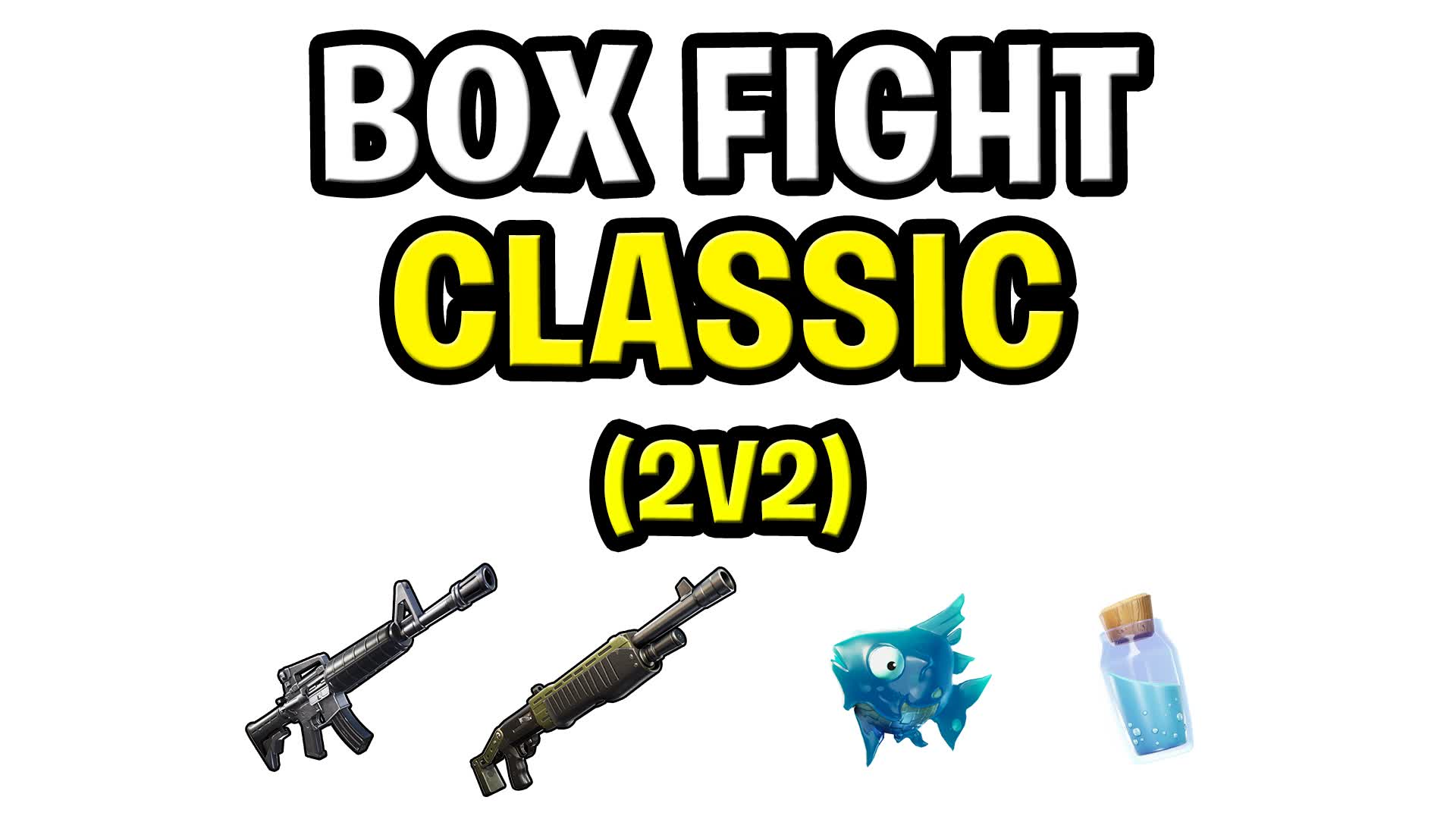 Classic Box Fight (2v2) 4509-1893-8338 by kovakz - Fortnite Creative ...