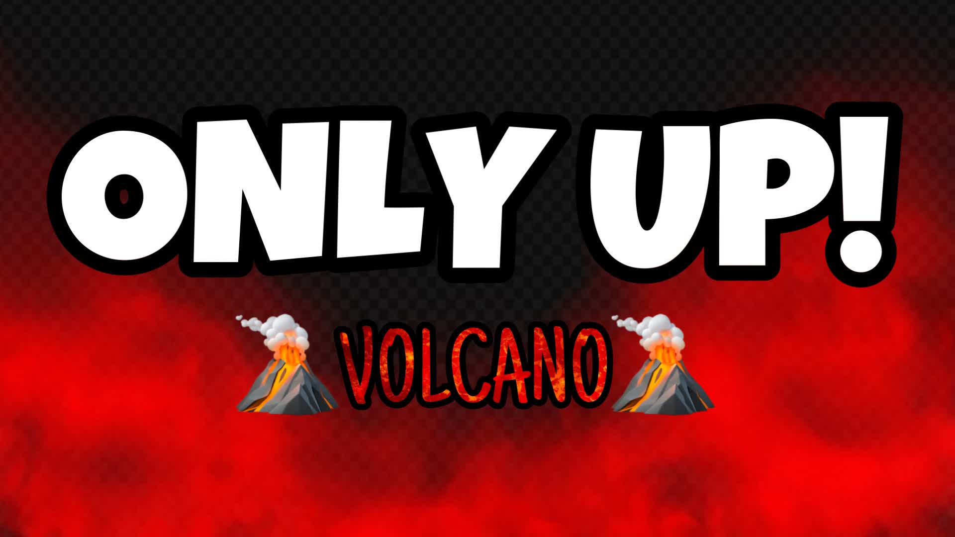 Only Up! VOLCANO 🌋 {FIXED!} 0149-1710-4664 من ابتكار miogamer - Fortnite