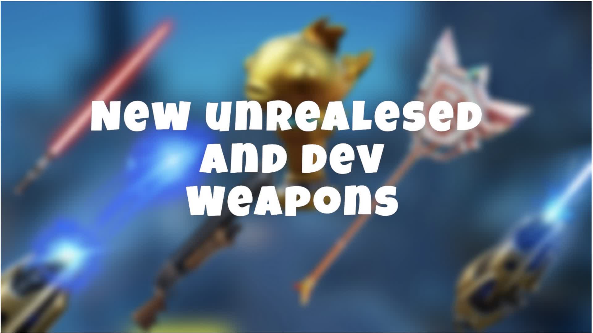New unrealesed and dev weapons 7650-5551-1955 by zoom2195 - Fortnite ...
