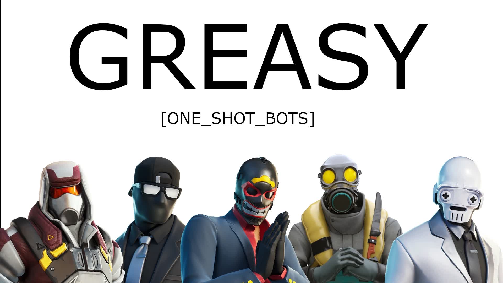 GREASY - ONE SHOT BOTS 8013-2973-1223 by jon_a - Fortnite Creative Map Code - Fortnite.GG