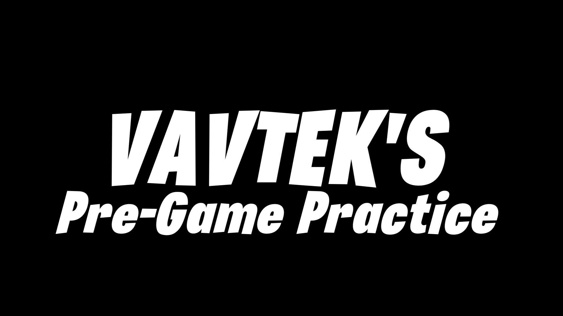 Vavtek's Pre-Game Practice 2966-2225-4137 by vavtek - Fortnite Creative ...