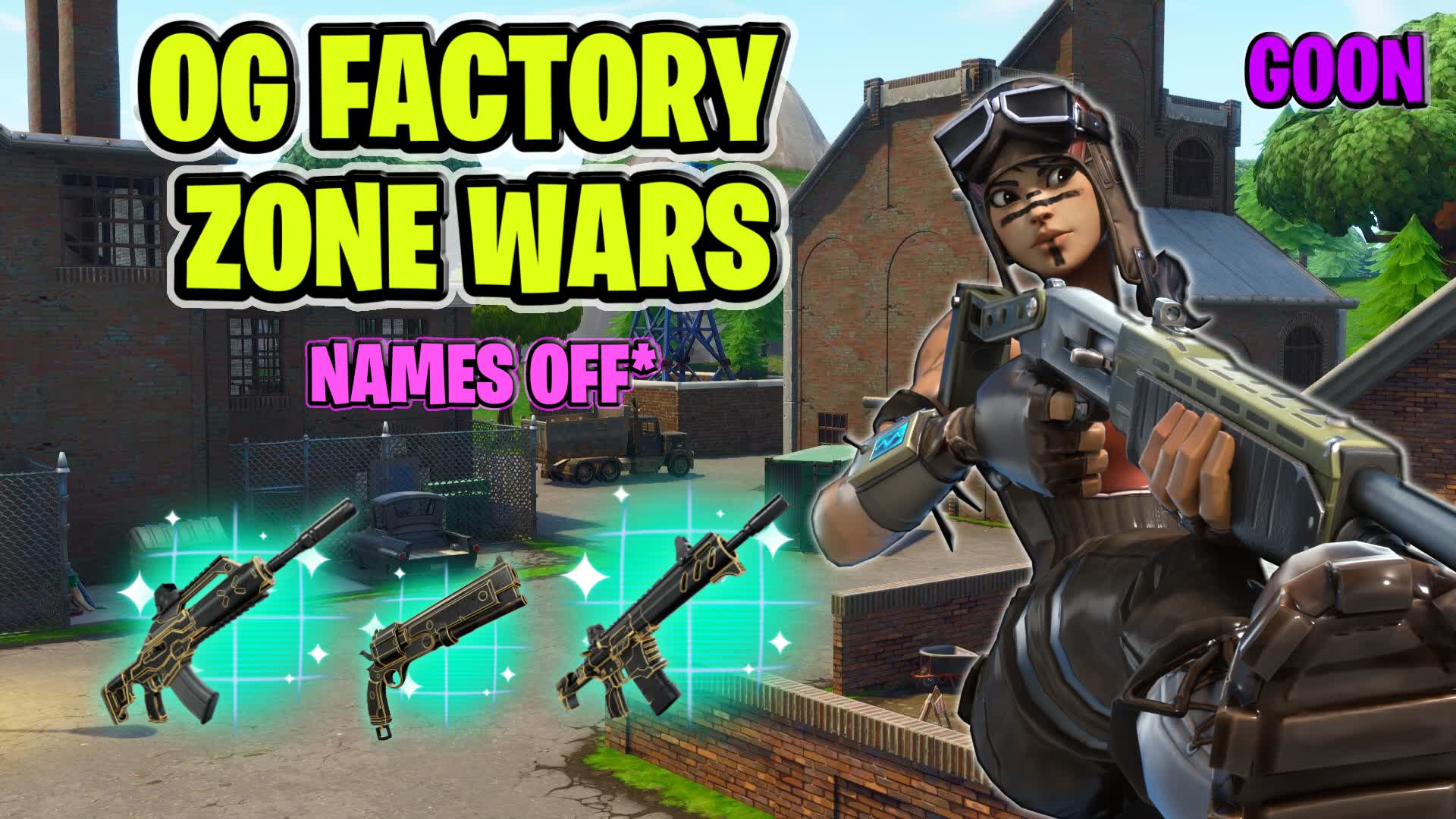 GOON OG Factory Zone Wars 🔥- Names OFF 5077-5771-8458 by donpatron ...