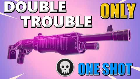 DOUBLE TROUBLE ONLY ONE SHOT 3017-6862-4864 by b0bbyszn - Fortnite ...