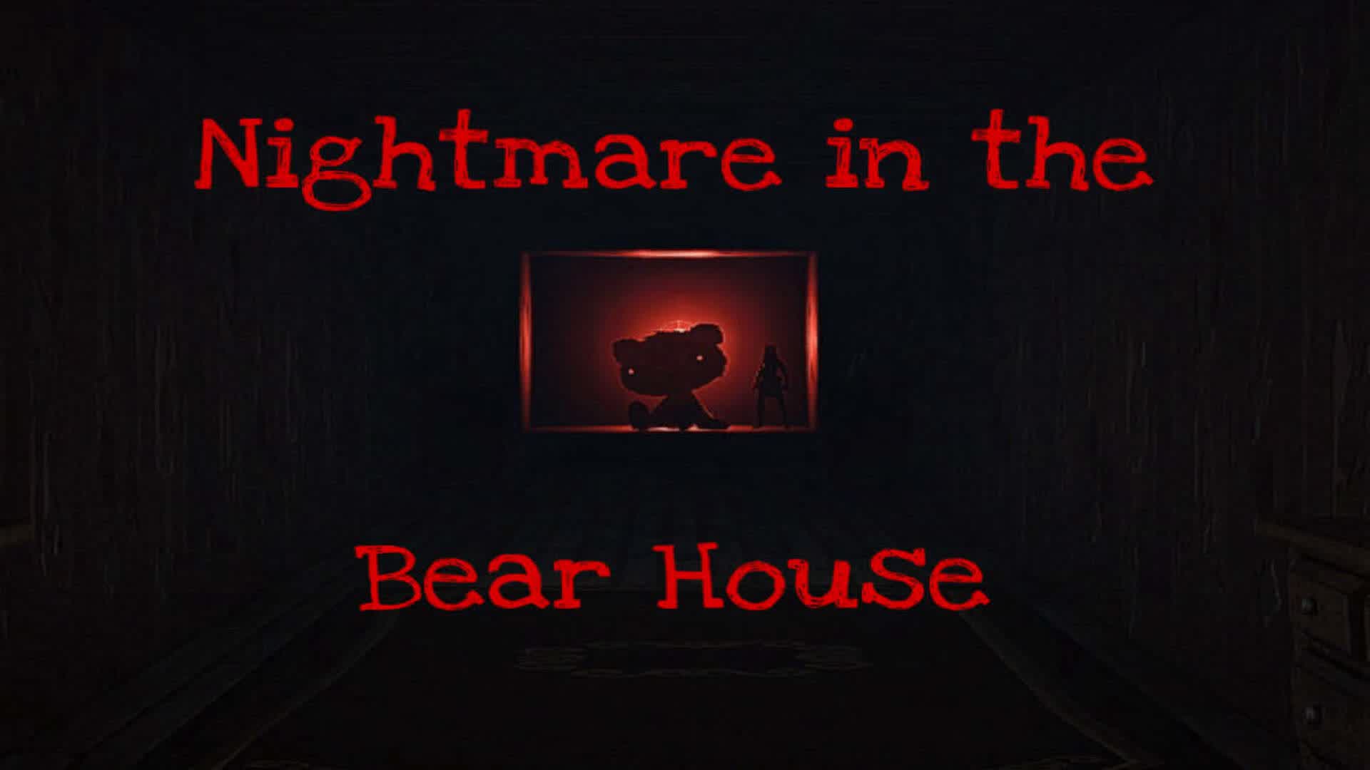 NIGHTMARE IN THE BEAR HOUSE [HORROR] - 6661-2588-8833 | Fortnite Zone