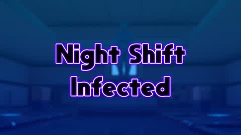 Night Shift Infected 5162-5555-0839 by pandalegacy - Fortnite Creative ...
